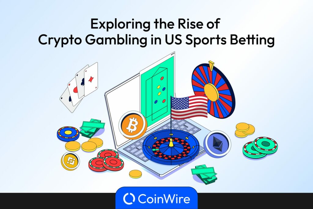 Exploring the Rise of Crypto Gambling in US Sports Betting